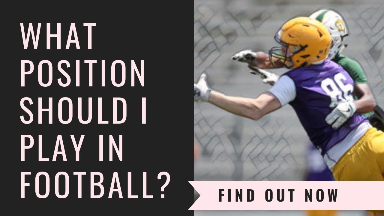 What Position in Football Should I Play? The Ultimate Guide to Finding ...